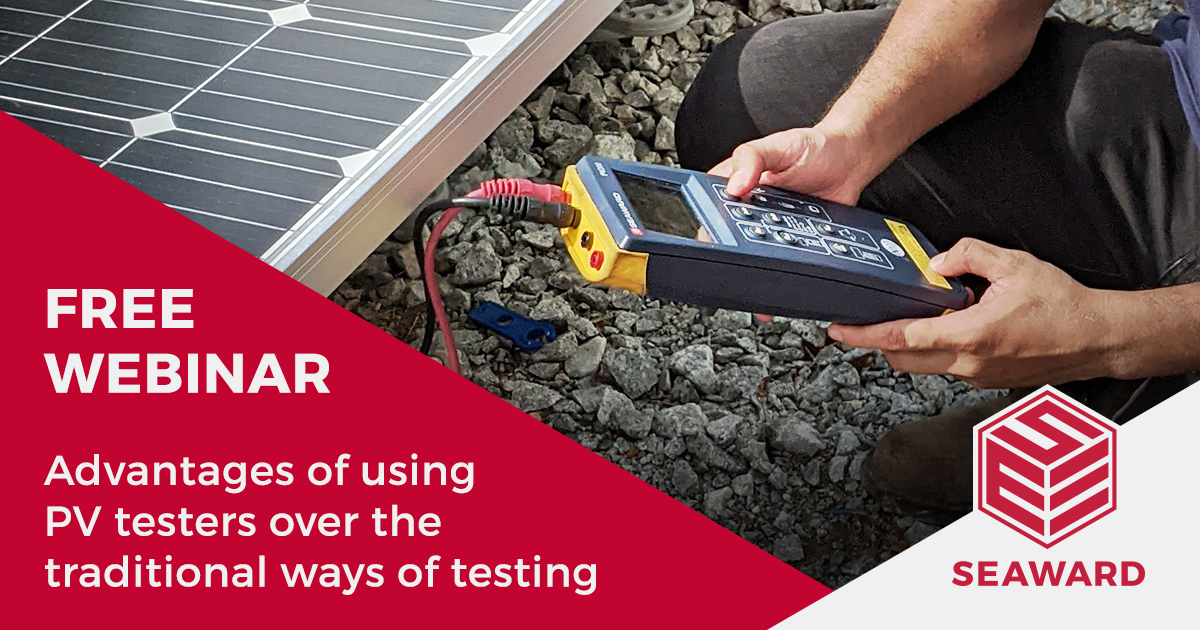 Advantages of using PV testers over traditional instruments | Seaward